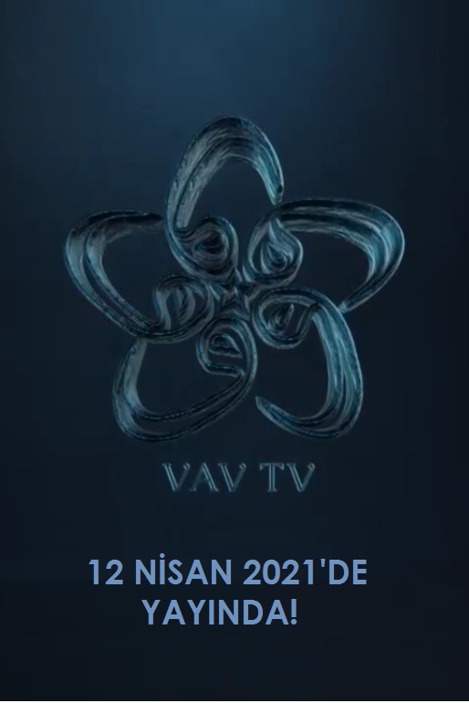 Vav Tv, 12 Nisan’da yayında! (İlk Gün ve İlk Hafta Yayın Akışı) (Özel ...